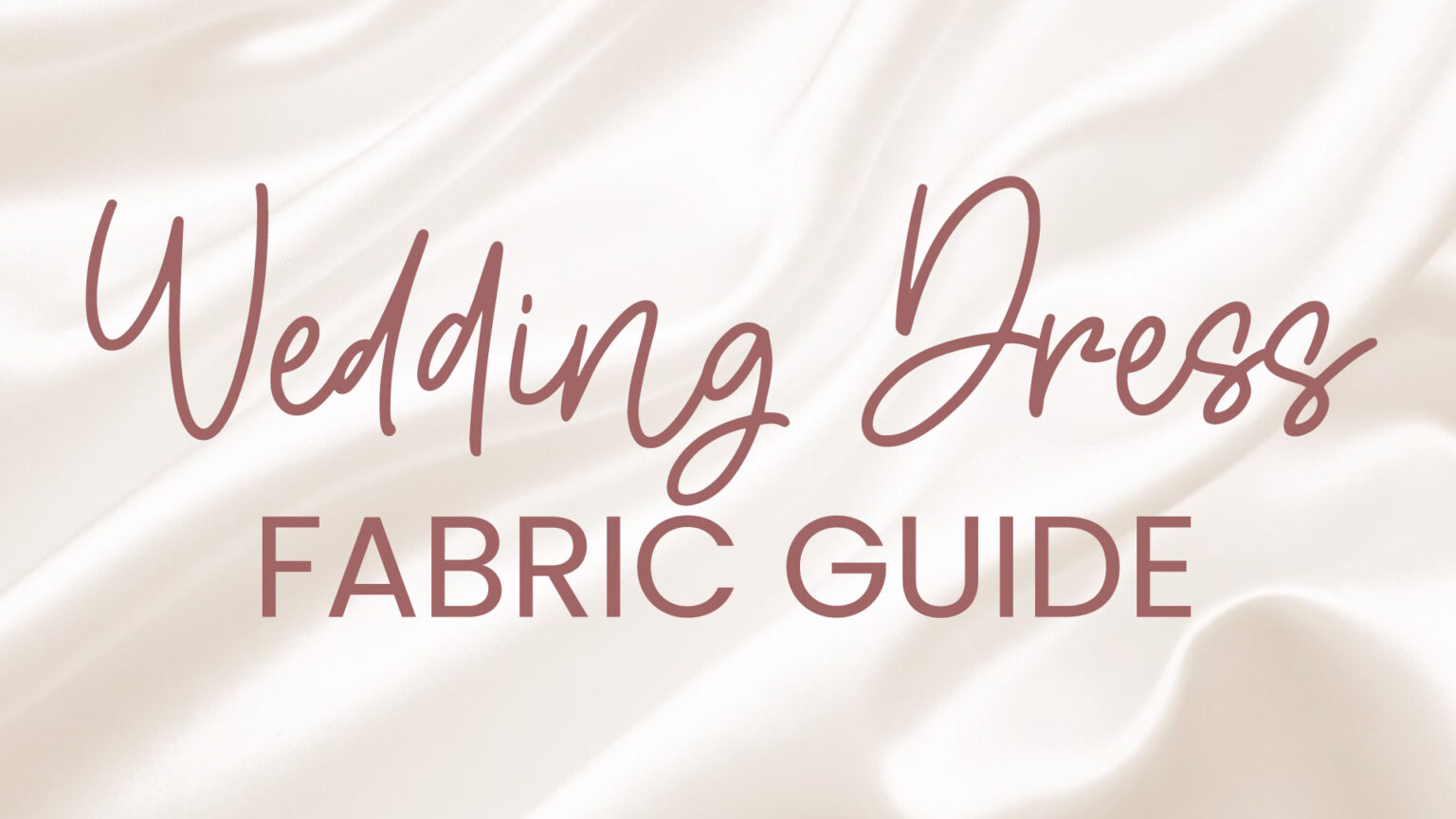 The Ultimate Guide to Wedding Dress Fabrics: Which One is Right for You ...
